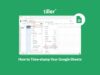 3 Easy Ways To Timestamp Google Sheets - Tiller